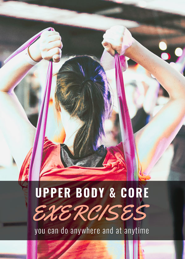 Upper Body and Core Workout – Do Anywhere, Minimal Equipment