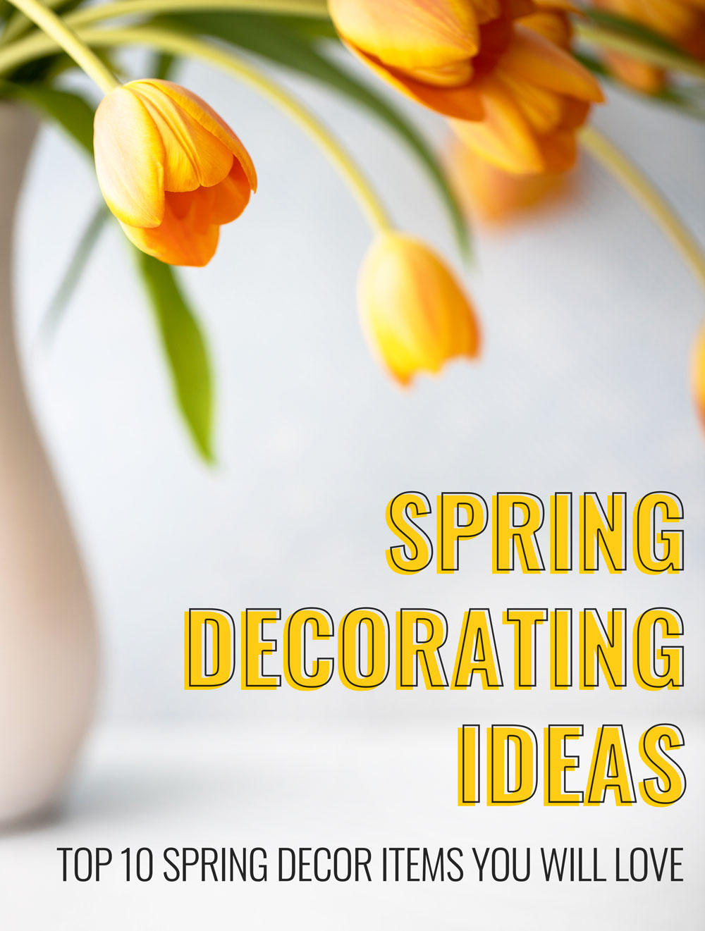 Spring Decorating Ideas: Top 10 Spring Decor Items You Need